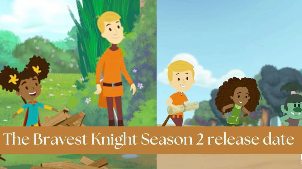 The Bravest Knight Season 2 Release Date, Cast, Storyline, Trailer ...